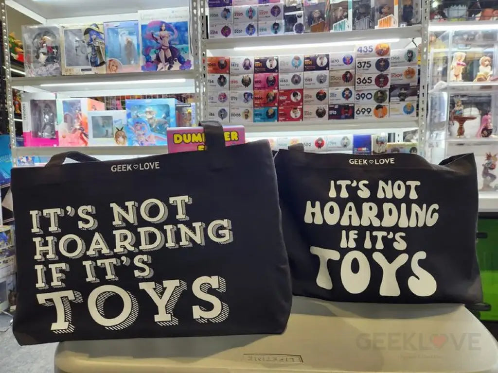 It's Not Hoarding If It's Toys Tote bag GeekLoveph – GEEKLOVEPH TOY STORE
